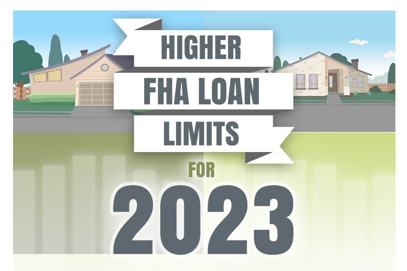 FHA Announces Higher Loan Limits For 2023 FHA Announces Higher Loan Limits For 2023